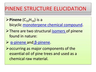 Pinene structure elucidation | PPTX
