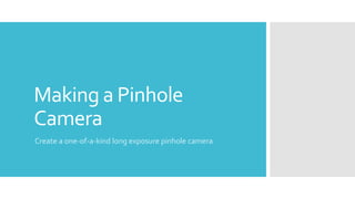Pinhole Presentation | PPTX