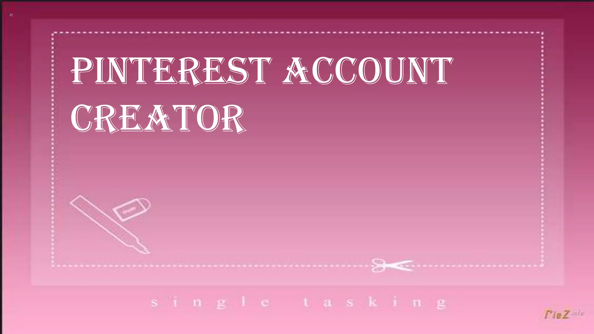 Pininterest account creator | PPTX