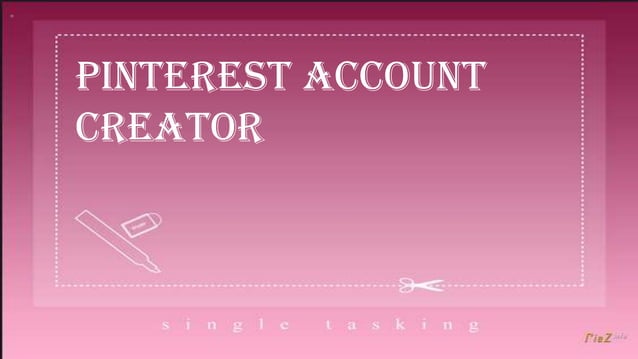 Pininterest account creator | PPTX