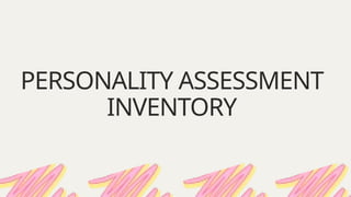 Personality Assessment Inventory PAI INVENTORY | PPTX