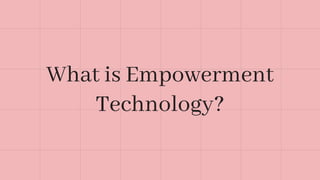 EMPOWERMENT TECHNOLOGY | PPTX