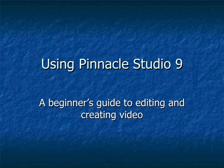 Pinnacle studio 9 user guide - northernxaser