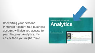 How to sign up for Pinterest Analytics | PPT | Computing | Technology ...