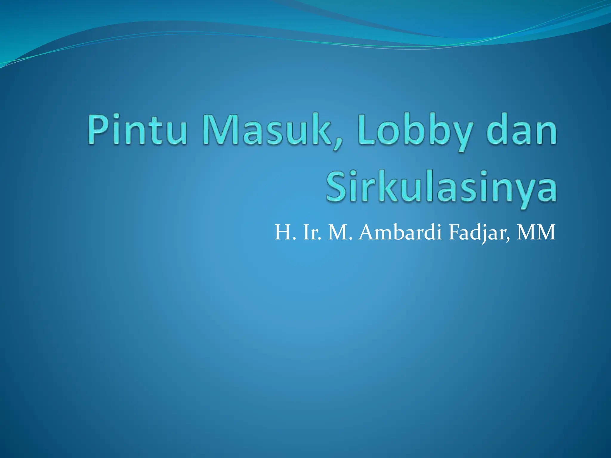 Pintu Masuk, Lobby dan Sirkulasinya 23.pptx