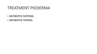 pioderma slide ppt kuliah, definisi , pembagian | PPTX