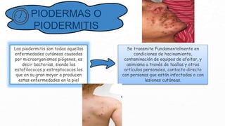PIODERMITIS DERMATOLOGIA INFECTOLOGIA.INFECTOLOGIA | PPTX