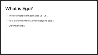 Ego-less Programming: the Philosophy of Better Code | PPT