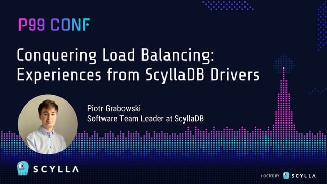 Conquering Load Balancing: Experiences from ScyllaDB Drivers | PPT