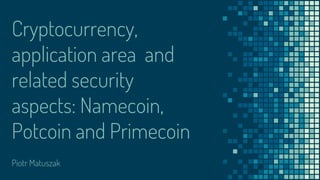 Namecoin Primecoin Potcoin | PPTX