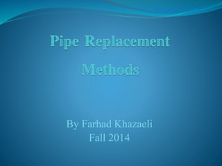 Pipe Replacement Method | PPTX | Technology & Computing