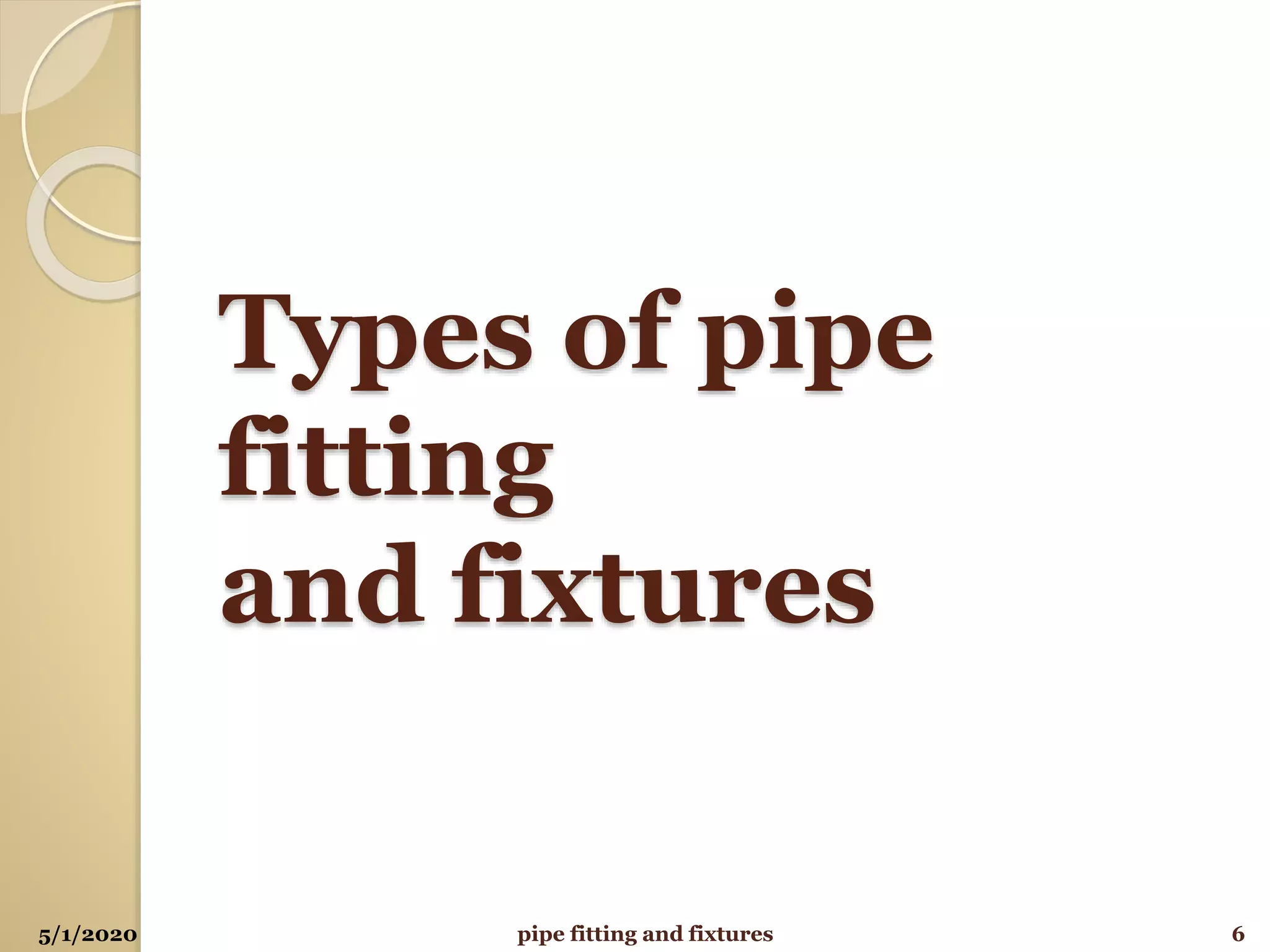 Pipe fitting and fixtures | PPTX