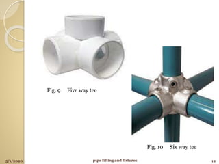 Pipe fitting and fixtures | PPTX