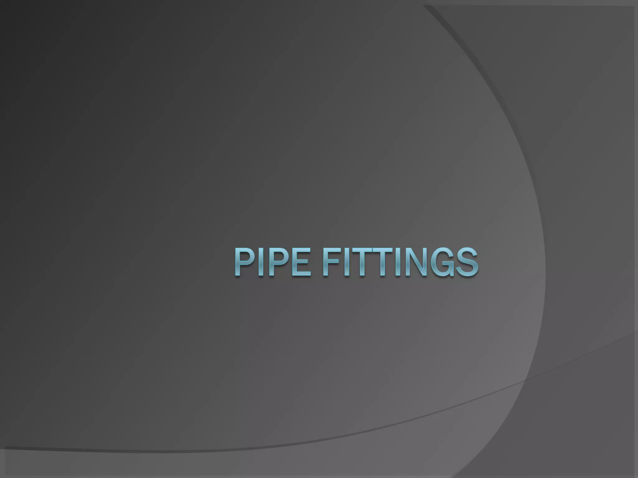 Pipe fittings 1429085774768 | PPT