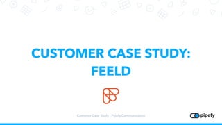 Customer Case Study - Feeld | PPT