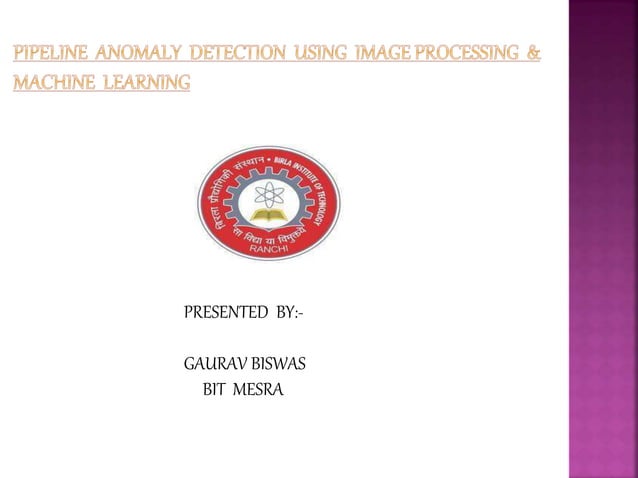 Pipeline anomaly detection | PPTX | Artificial Intelligence | Technology & Computing