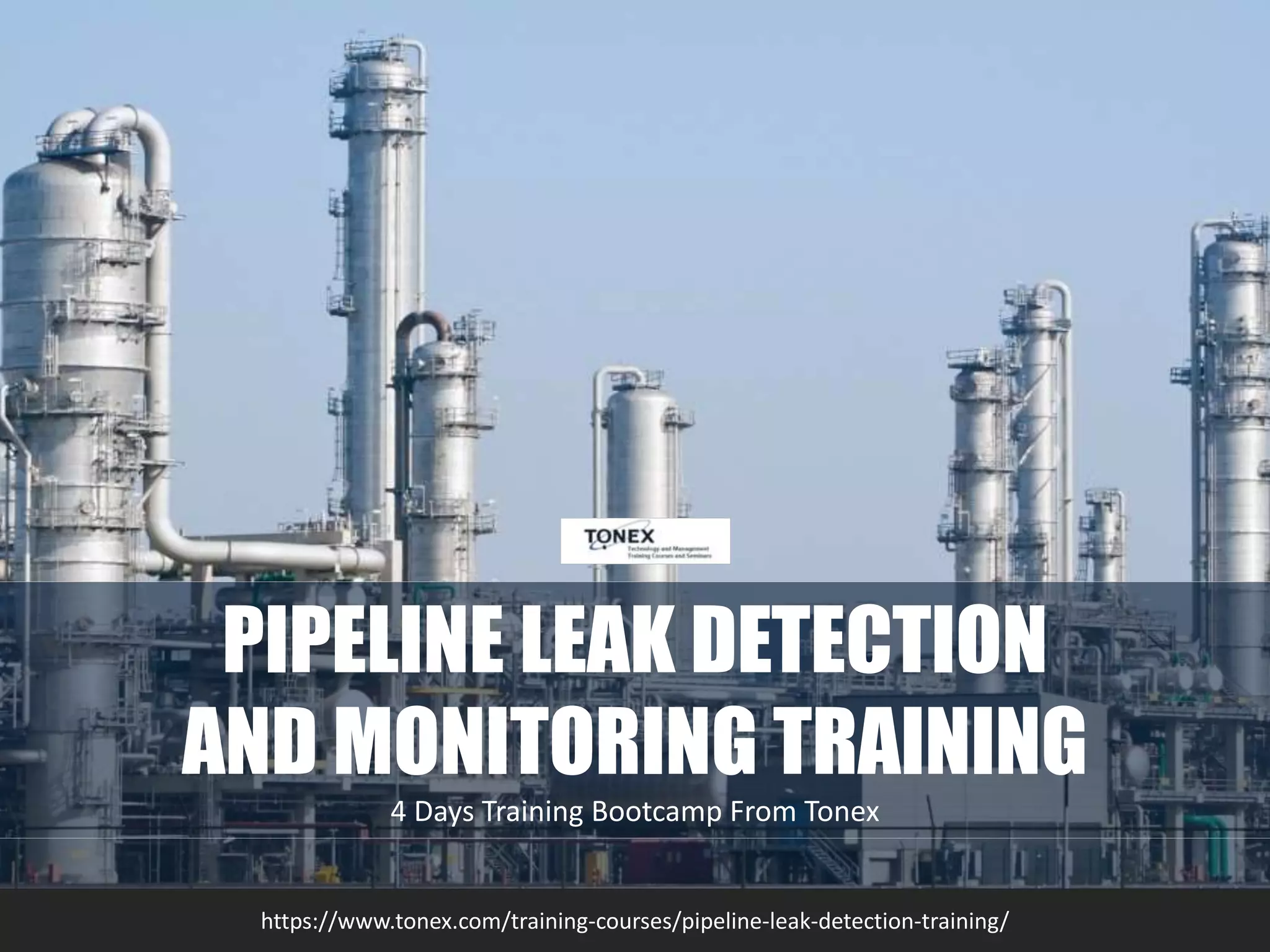 Pipeline Leak Detection and Monitoring : Tonex Training | PPT