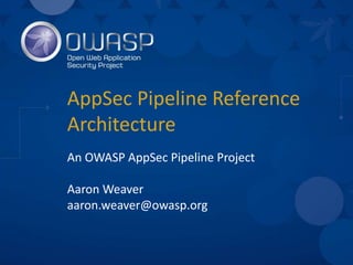 AppSec Pipeline Reference Architecture | PPT