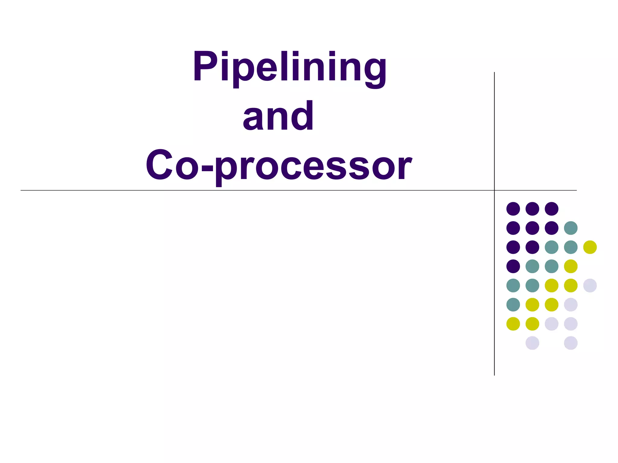 Pipelining and co processor. | PPT