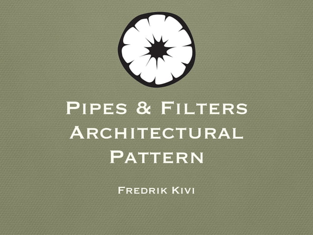 Pipes & Filters Architectural Pattern | PDF