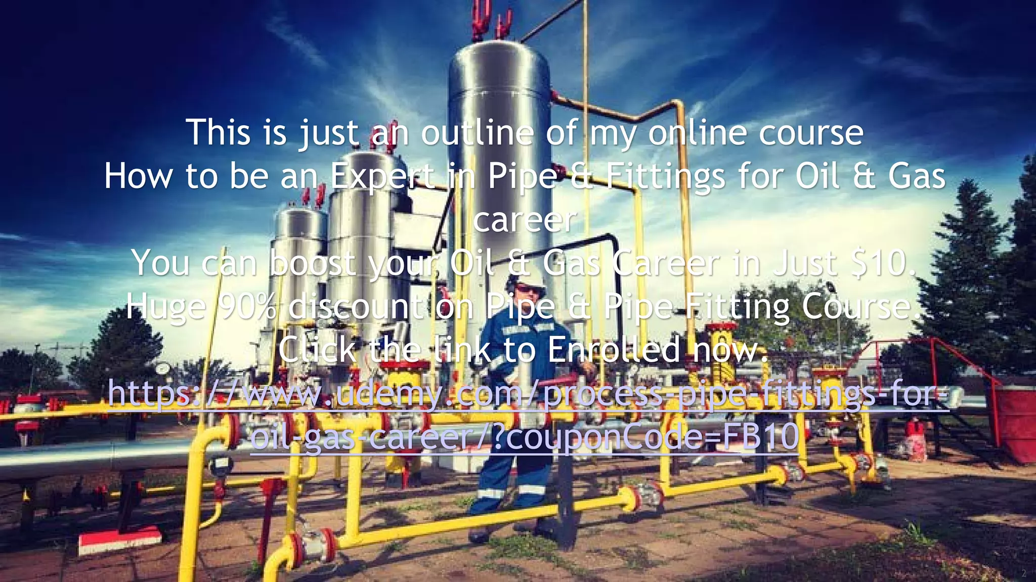 Piping Training course-How to be an Expert in Pipe & Fittings for Oil ...