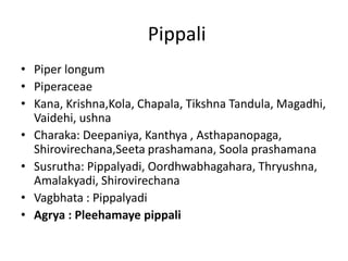 Pippali, prishniparni, punarnava, pushkaramoola | PPTX