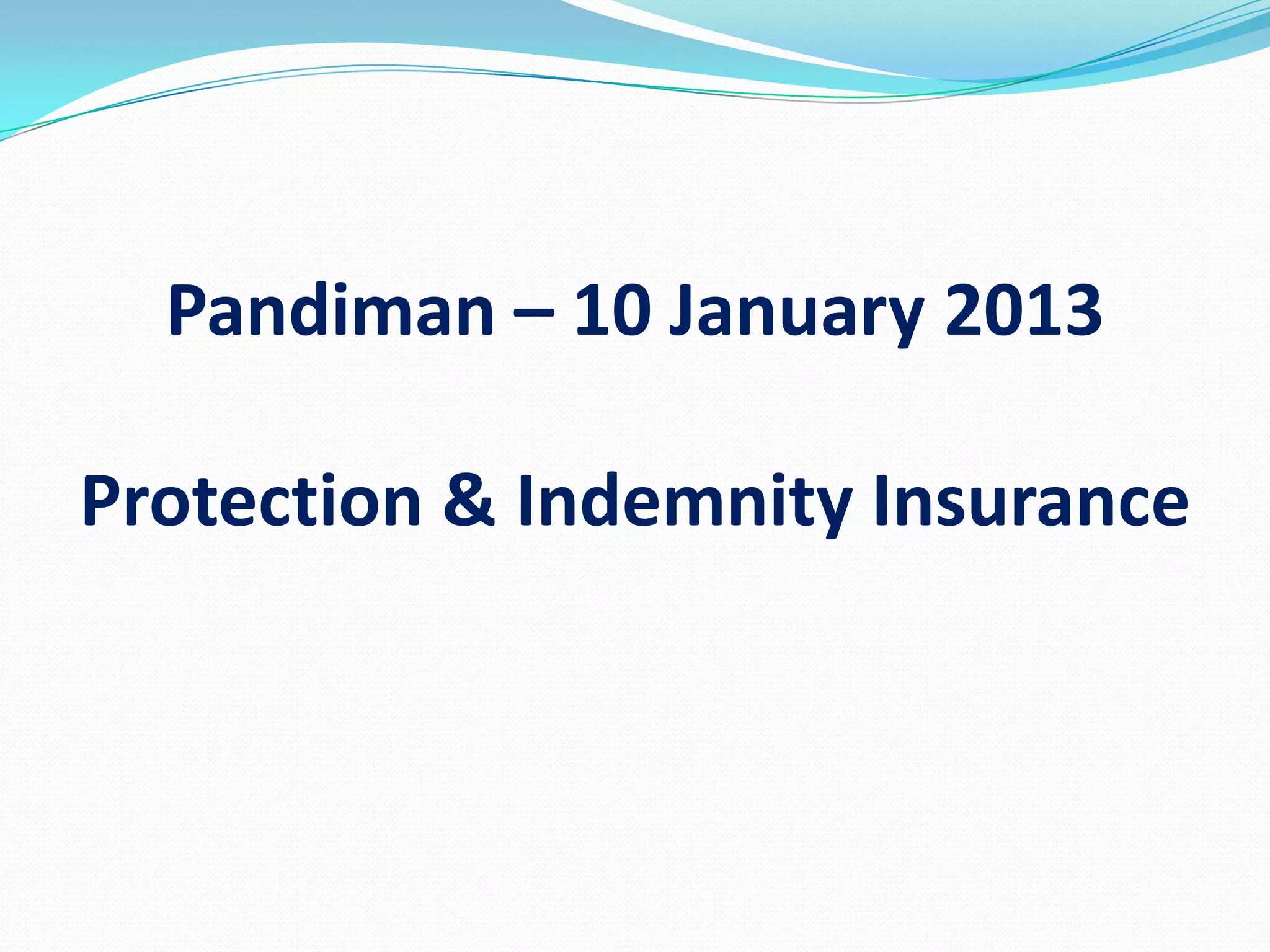 P & I Presentation for Pandiman - Jan 2013 | PPSX