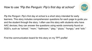 PipthePenguinShortStoryReadingComprehensionAACforEarlyLearner-1.pptx