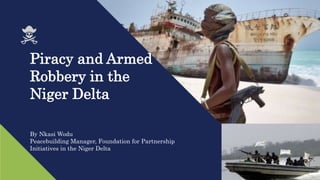 Piracy and armed robbery at sea in the Niger Delta: current situation ...