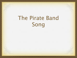 Pirate band songss | PPT
