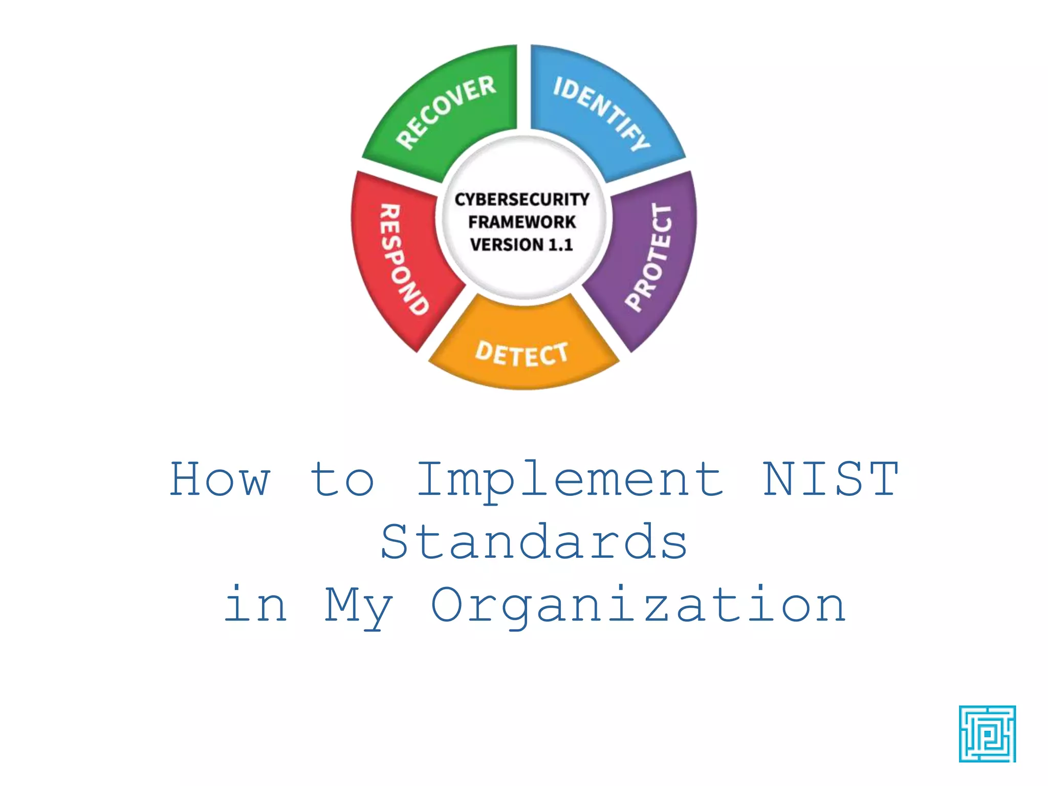 How to implement NIST cybersecurity standards in my organization | PPTX
