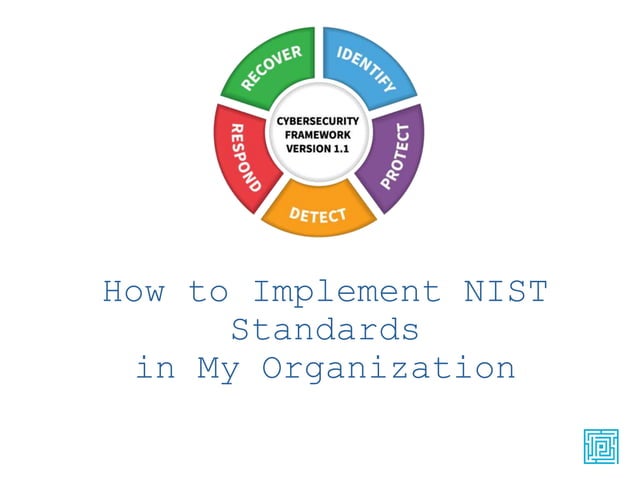 How to implement NIST cybersecurity standards in my organization | PPTX