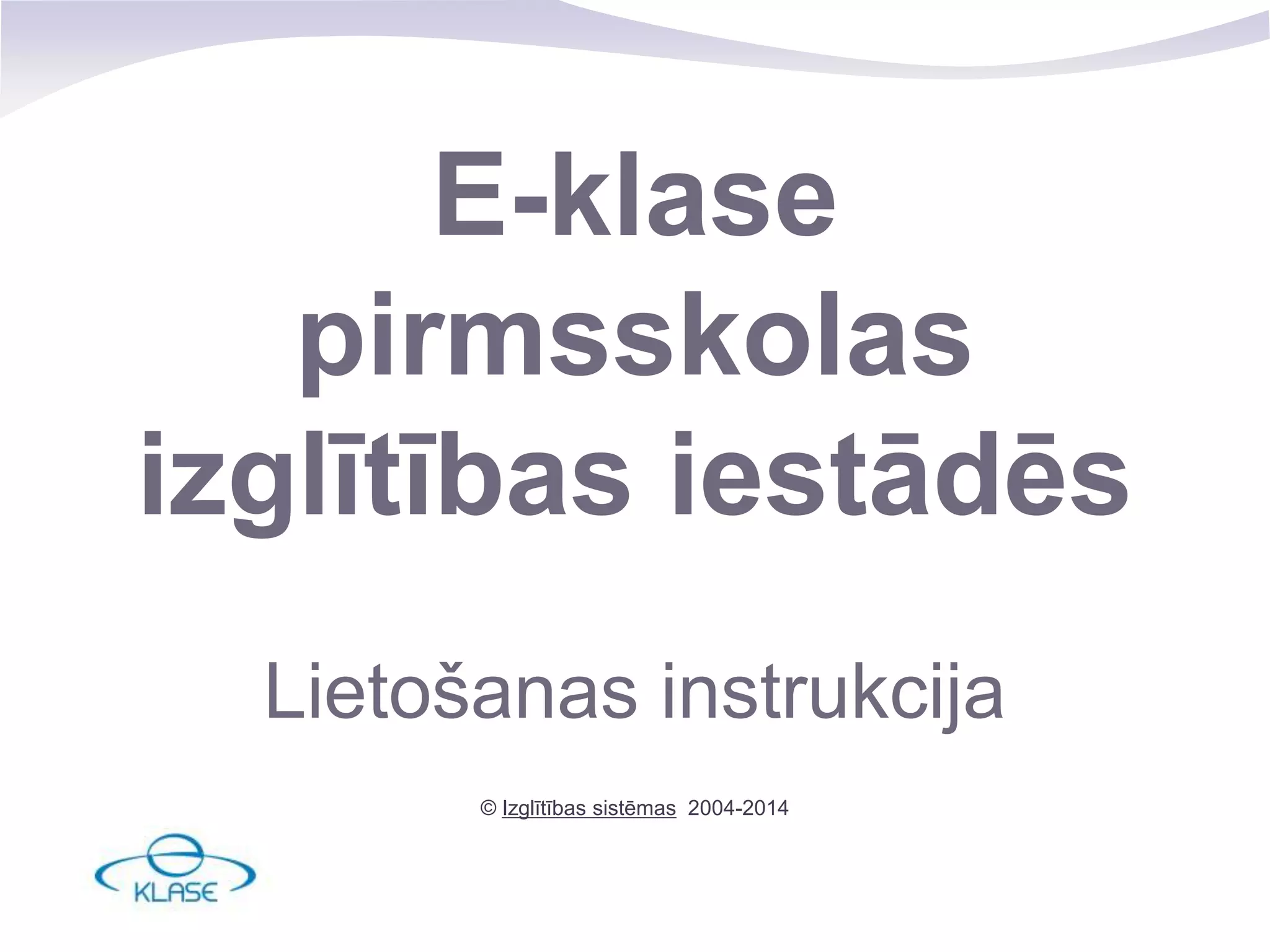 E-klases lietošana pirmsskolas izglītības iestādēs | PPTX