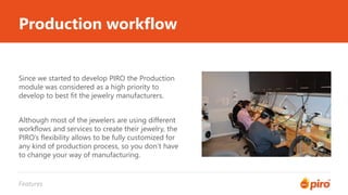 PIRO | Jewelry manufacturing, simply organized | PPT