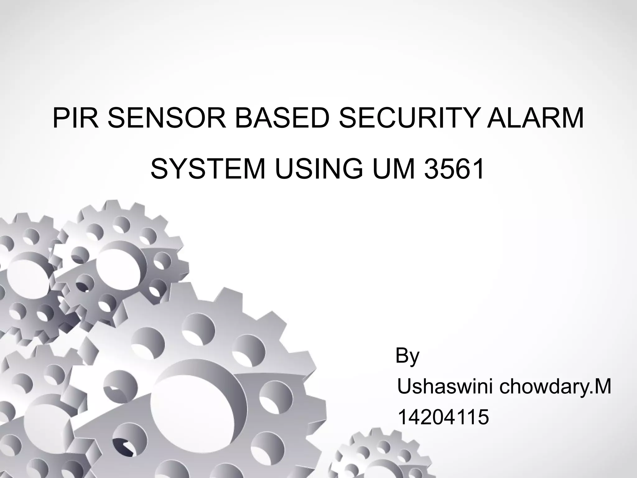 Pir sensor based security alarm system using um 3561 (2) | PPT