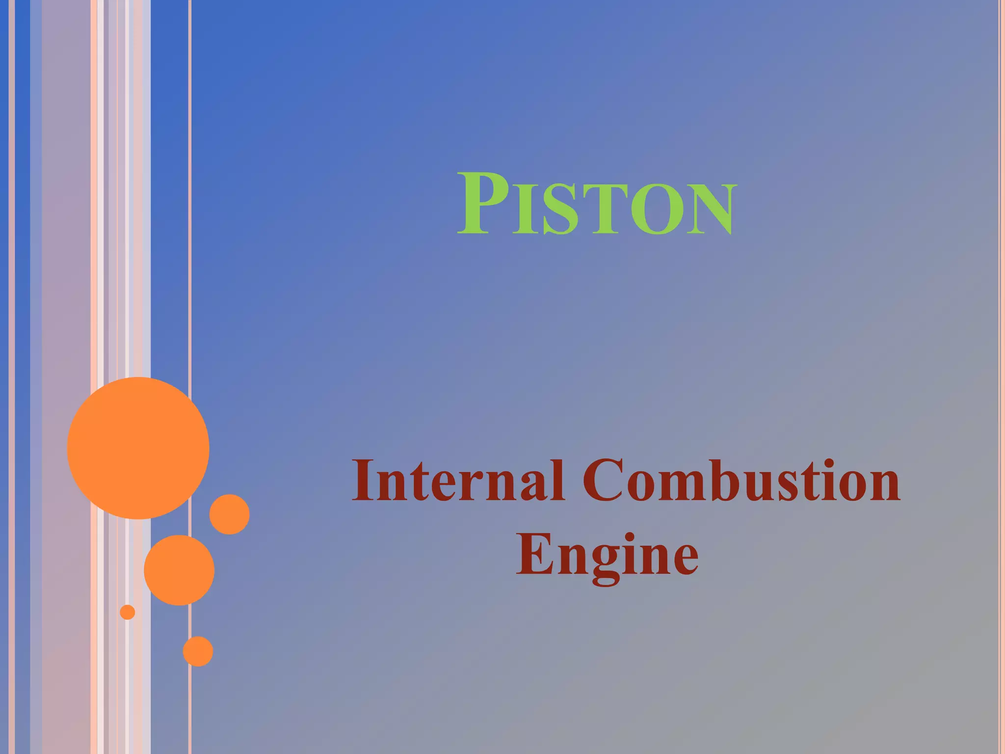 Piston- Internal Combustion Engine | PPTX