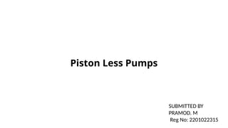 Piston Less Pumps pramu.pptx seminar report | PPT