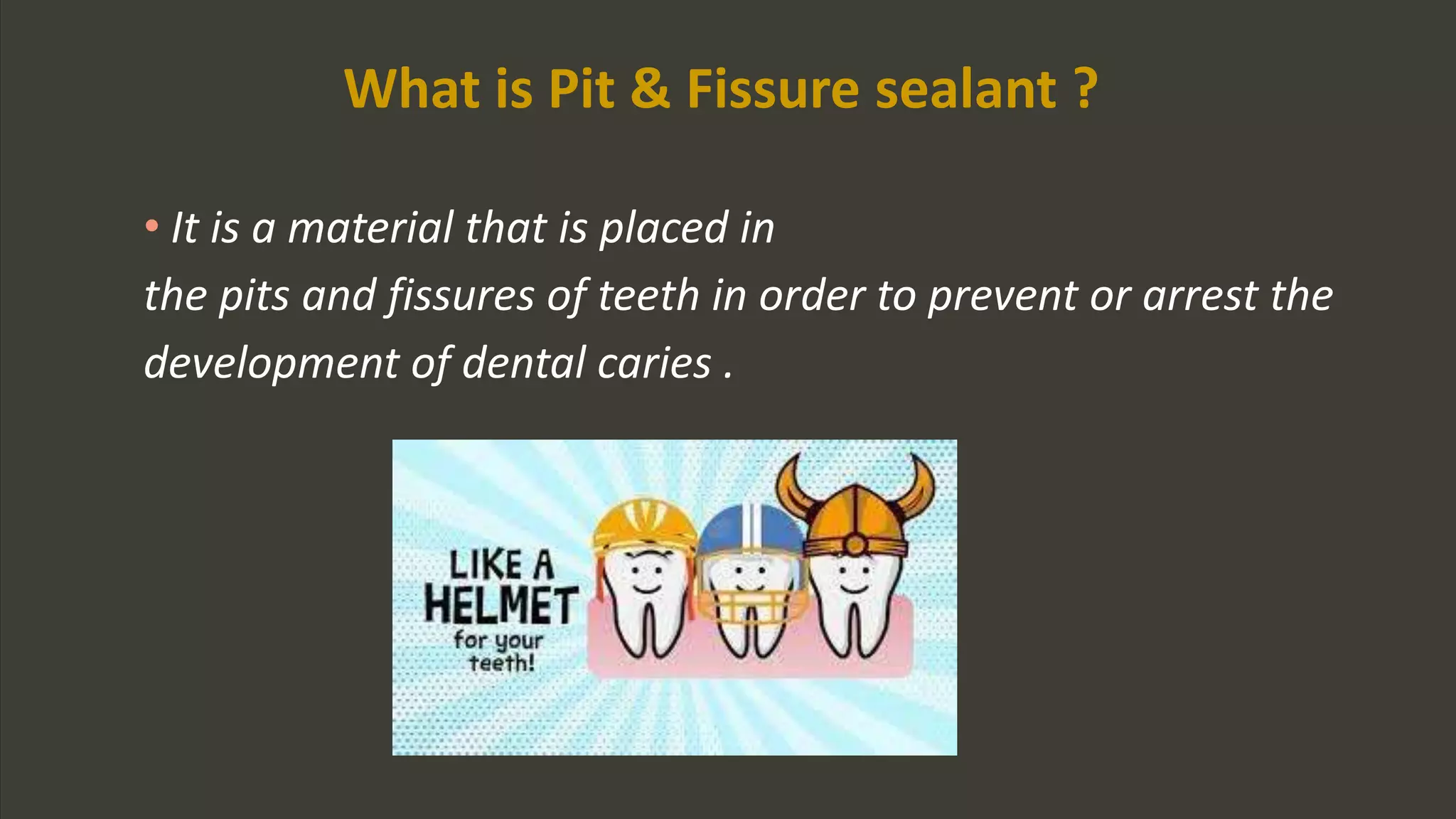 Pit and fissures Sealants | PPTX