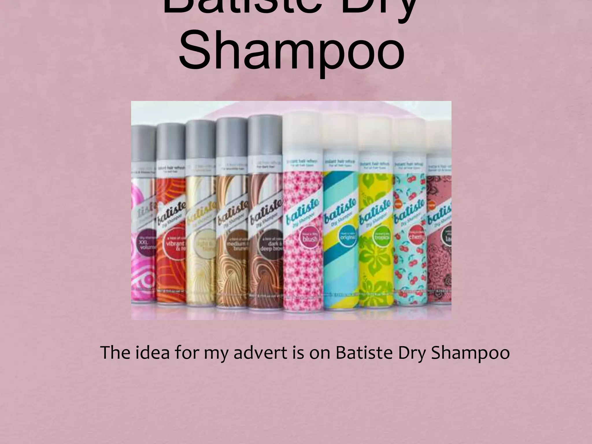 My Batiste Dry Shampoo advert | PPT