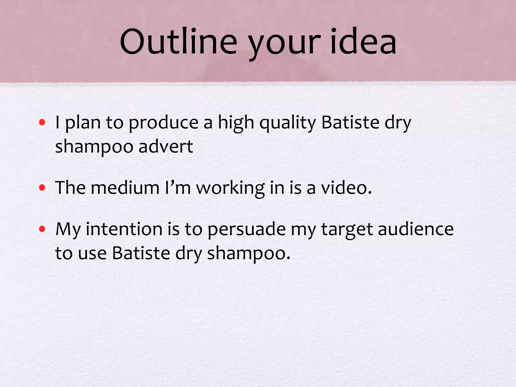 My Batiste Dry Shampoo advert | PPT