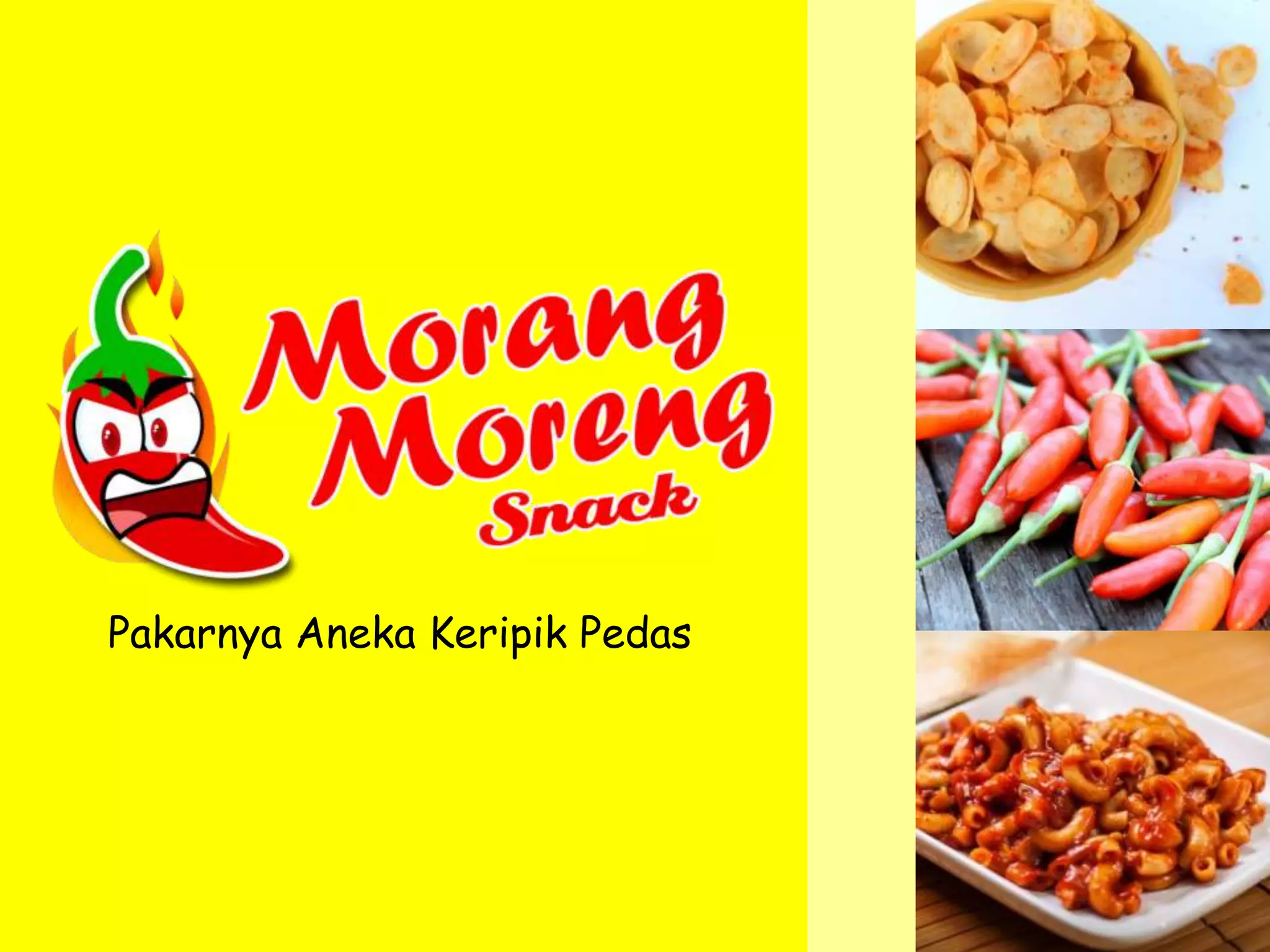 Contoh Pitch Deck Morang Moreng Snack - Pakar Aneka Keripik Pedas | PPTX