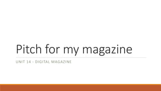 Pitch for magazine | PPT