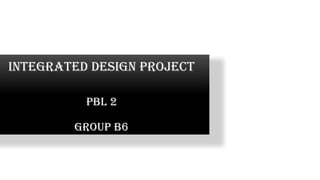 PITCHING integrated design project (B6).pptx