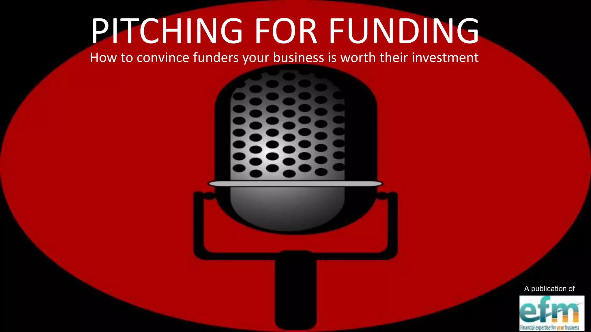 Pitching for funding | PPT | Business Accounting & Finance | Business