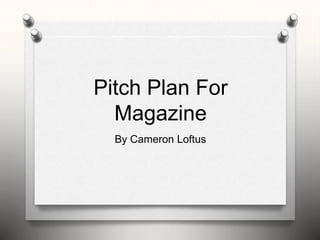 Pitch plan for magazine | PPT