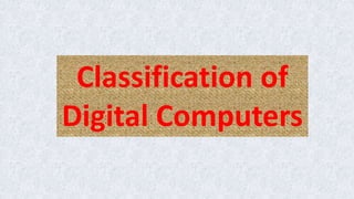 classification of digital computer | PPTX | Laptops | Computing