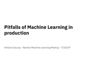 Pitfalls of machine learning in production | PPT