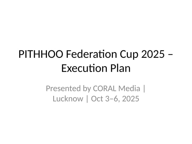 PITHHOO_Execution_Plan_CORAL for execution | PPTX