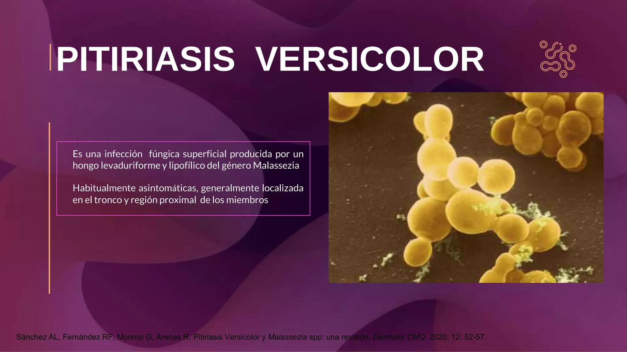 PITIRIASIS VERSICOLOR Y CANDIDIASIS.pptx
