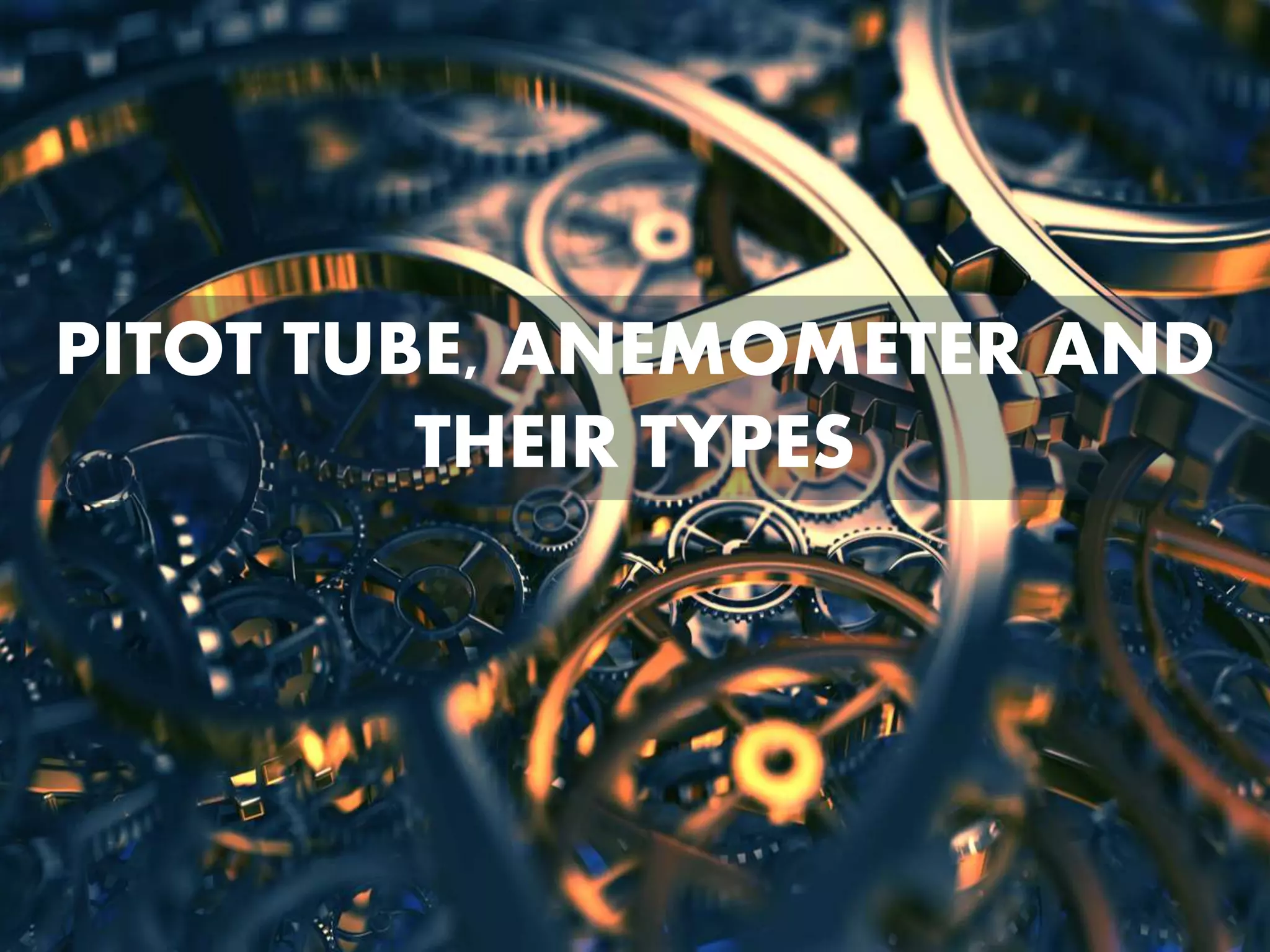 Pitot tube, anemometer and their types | PPTX